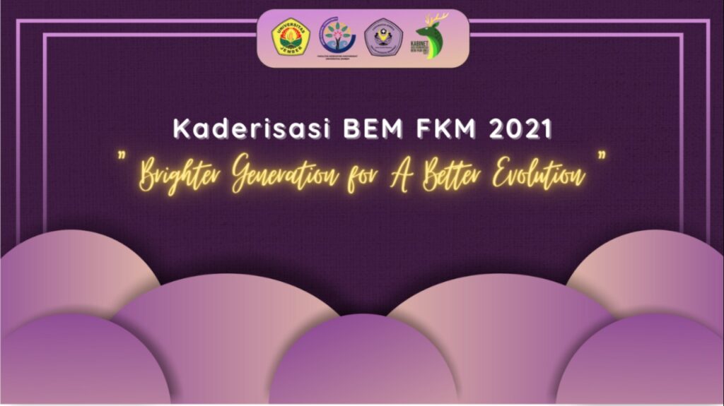 Kaderisasi Badan Eksekutif Mahasiswa 2021 “Brighter Generation for A Better Evolution” – Rilis ...